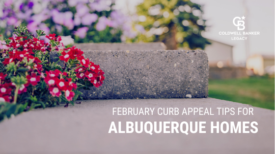 February Curb Appeal Tips for Albuquerque Homes | Coldwell Banker Legacy