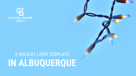 5 Holiday Light Displays in Albuquerque | Coldwell Banker Legacy