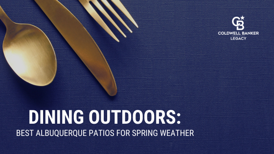Dining Outdoors: Best Albuquerque Patios for Spring Weather | Coldwell ...